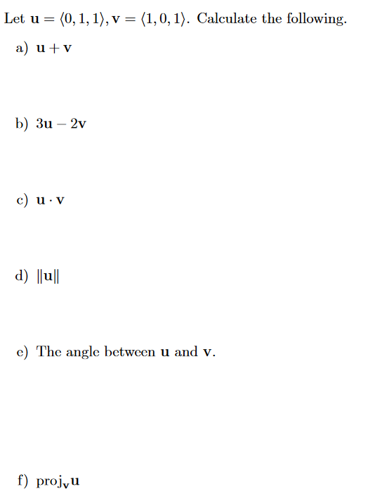 Solved Let u = (0,1,1), v = (1,0,1). Calculate the | Chegg.com Solved Let u = (0,1,1), v = (1,0,1). Calculate the | Chegg.com