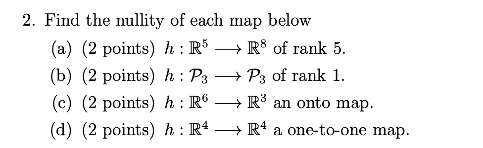 Solved 2. Find the nullity of each map below (a) (2 points) | Chegg.com
