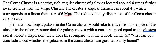 Solved The Coma Cluster is a nearby, rich, regular cluster | Chegg.com