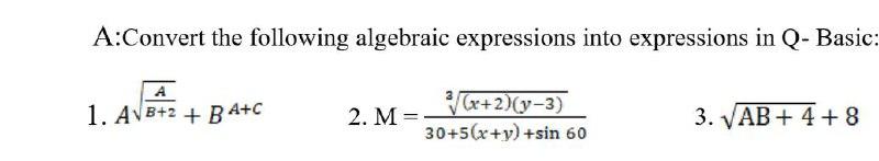 Solved A:Convert the following algebraic expressions into | Chegg.com