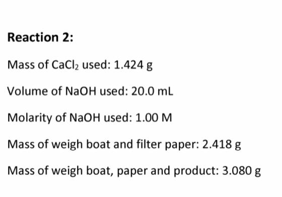 Solved Reaction 2: Mass of CaCl2 used: 1.424 g Volume of | Chegg.com