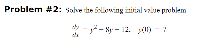 Solved Solve the following initial value problem. dy/dx = y2 | Chegg.com