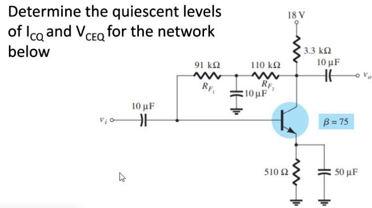 Solved 18 V Determine the quiescent levels of Ica and VceQ | Chegg.com
