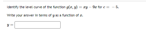 Solved Identify the level curve of the function g(x,y)=xy−9x | Chegg.com