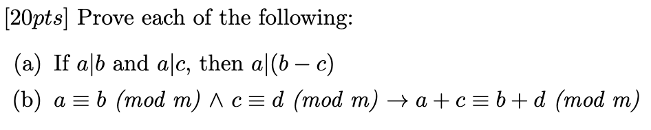 Solved [20pts] Prove each of the following: (a) If a∣b and | Chegg.com