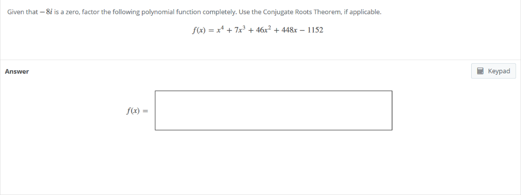 Solved Given that-8i is a zero, factor the following | Chegg.com