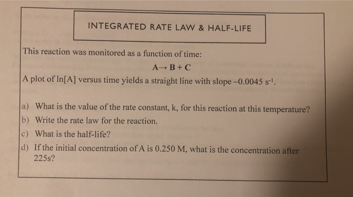 Solved INTEGRATED RATE LAW & HALF-LIFE This reaction was | Chegg.com