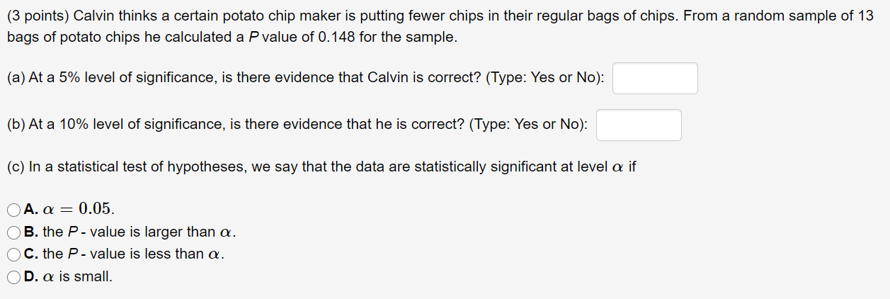 Solved (3 points) Calvin thinks a certain potato chip maker | Chegg.com