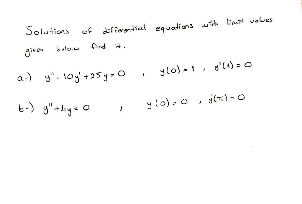 Solved Solutions of differential equations with limit values | Chegg.com