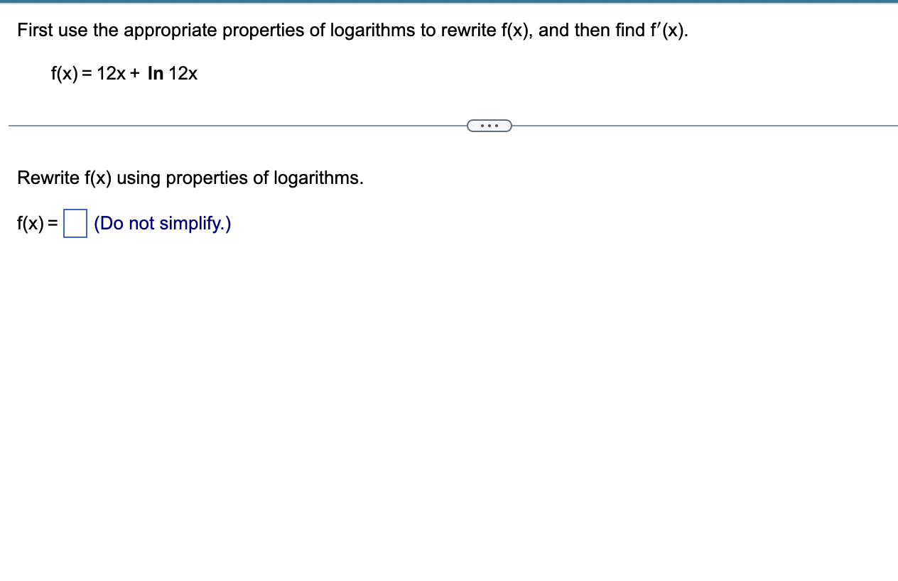 Solved First use the appropriate properties of logarithms to | Chegg.com