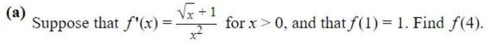Solved (a) Suppose that f′(x)=x2x+1 for x>0, and that | Chegg.com