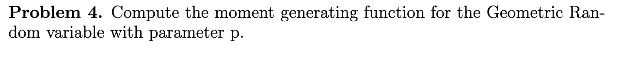 Solved Problem 4. Compute the moment generating function for | Chegg.com