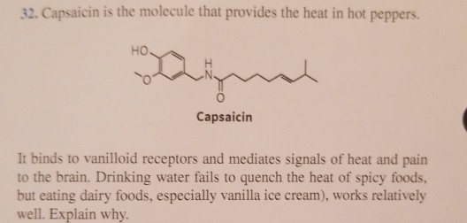 Solved 32. Capsaicin is the molecule that provides the heat | Chegg.com
