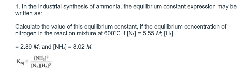 Solved 1. In the industrial synthesis of ammonia, the | Chegg.com