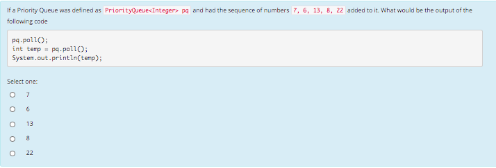 Solved If a Priority Queue was defined as PriorityQueue pq | Chegg.com