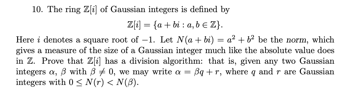 Solved 10. The ring Z[i] of Gaussian integers is defined by | Chegg.com