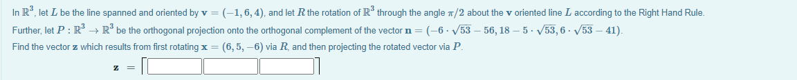 Solved In R3, let L be the line spanned and oriented by v = | Chegg.com
