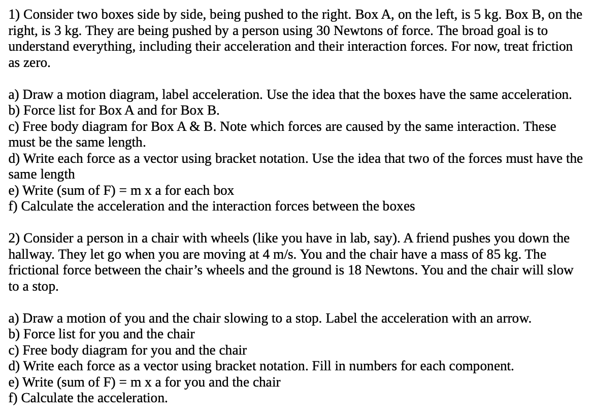 Solved 1) Consider two boxes side by side, being pushed to | Chegg.com