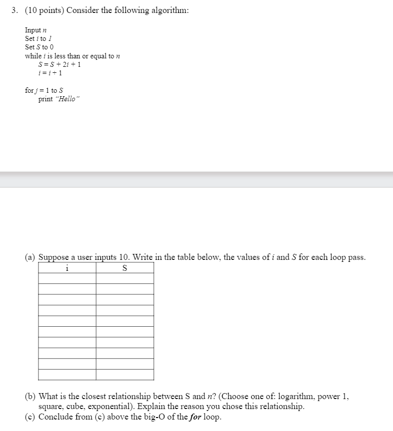 Solved S=S+2i+1i=i+1 for j=1 to S print "Hello" (a) Suppose | Chegg.com