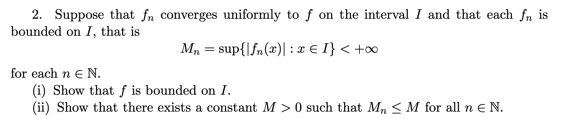 Solved 2. Suppose that fn converges uniformly to f on the | Chegg.com