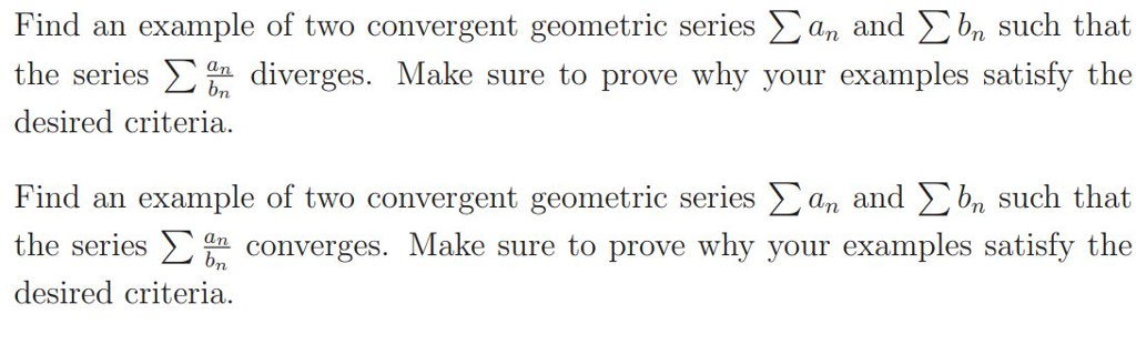 Solved Find an example of two convergent geometric series ? | Chegg.com