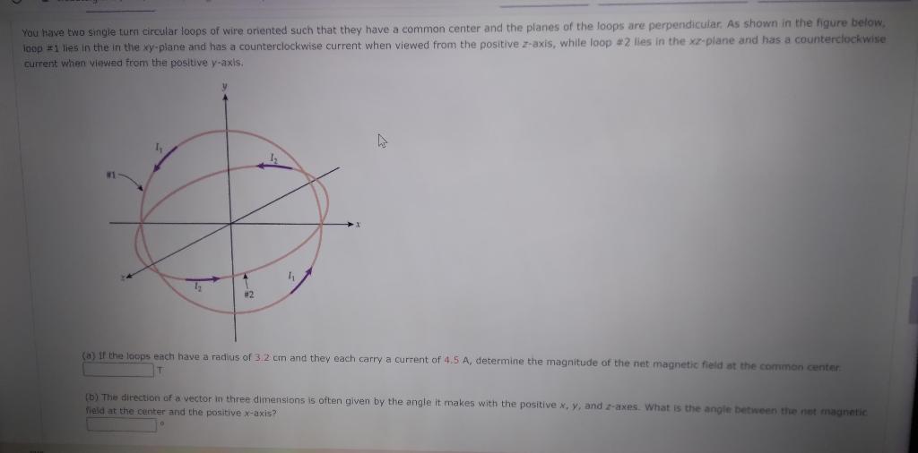 Solved You have two single turn circular loops of wire | Chegg.com