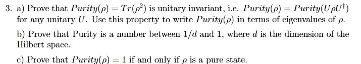 Solved aProve that Purity(\rho )=Tr(\rho ^(2)) ﻿is unitary | Chegg.com