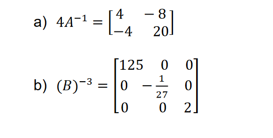 Solved 4A−1=[4−4−820] (B)−3=⎣⎡125000−2710002⎦⎤ | Chegg.com