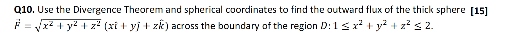 Solved Q10. Use the Divergence Theorem and spherical | Chegg.com