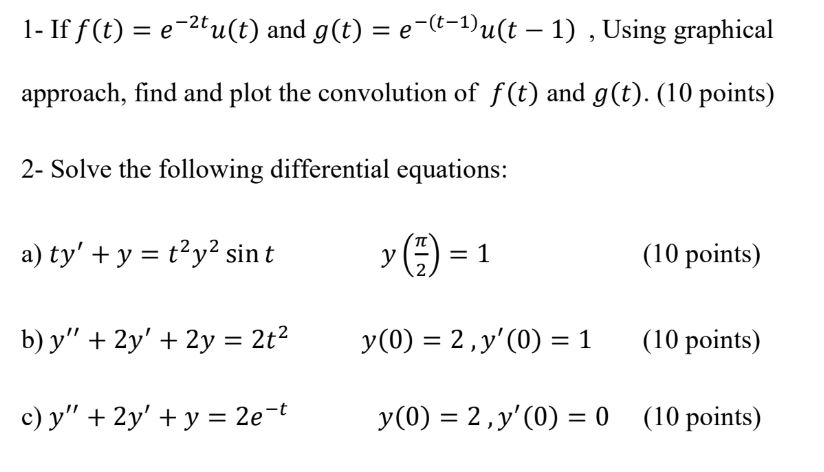 Solved 1- If f(t) = e-2tu(t) and g(t) = e-(t-1)u(t – 1) , | Chegg.com