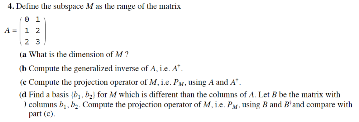 Solved 4. Define the subspace M as the range of the matrix | Chegg.com