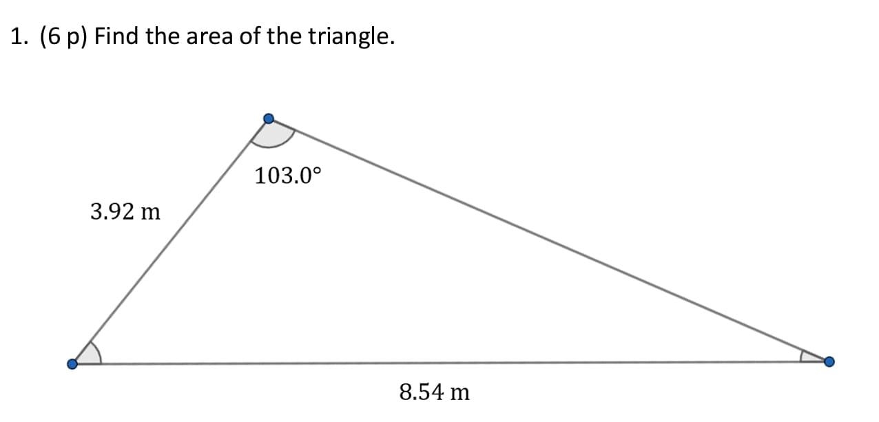 Solved 1. (6 p) Find the area of the triangle. 103.0° 3.92 m | Chegg.com