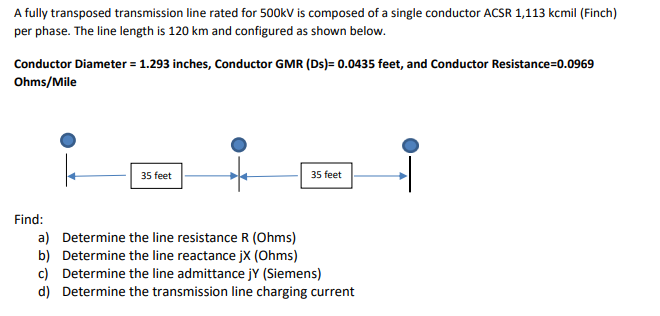 Solved A fully transposed transmission line rated for 500kV | Chegg.com