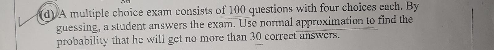 Solved d) A multiple choice exam consists of 100 questions | Chegg.com
