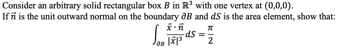 Solved Consider an arbitrary solid rectangular box B in R3 | Chegg.com