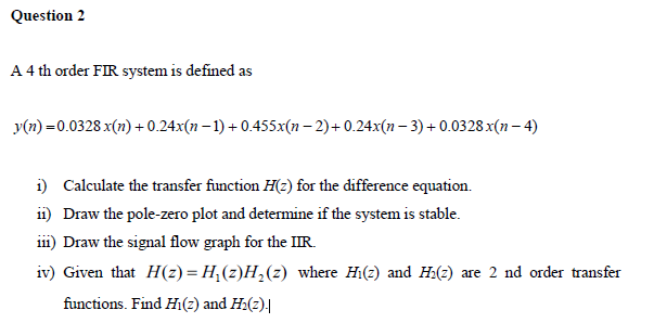 Solved A 4 th order FIR system is defined as | Chegg.com