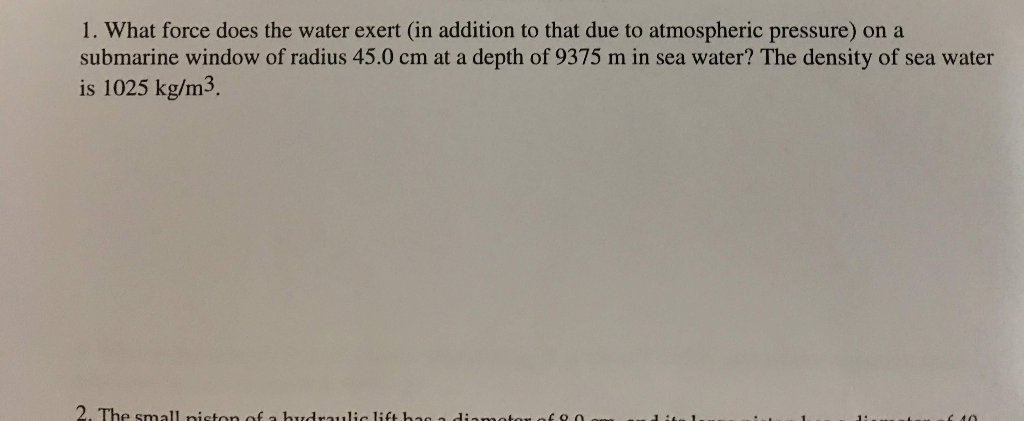 Solved 1. What force does the water exert (in addition to | Chegg.com
