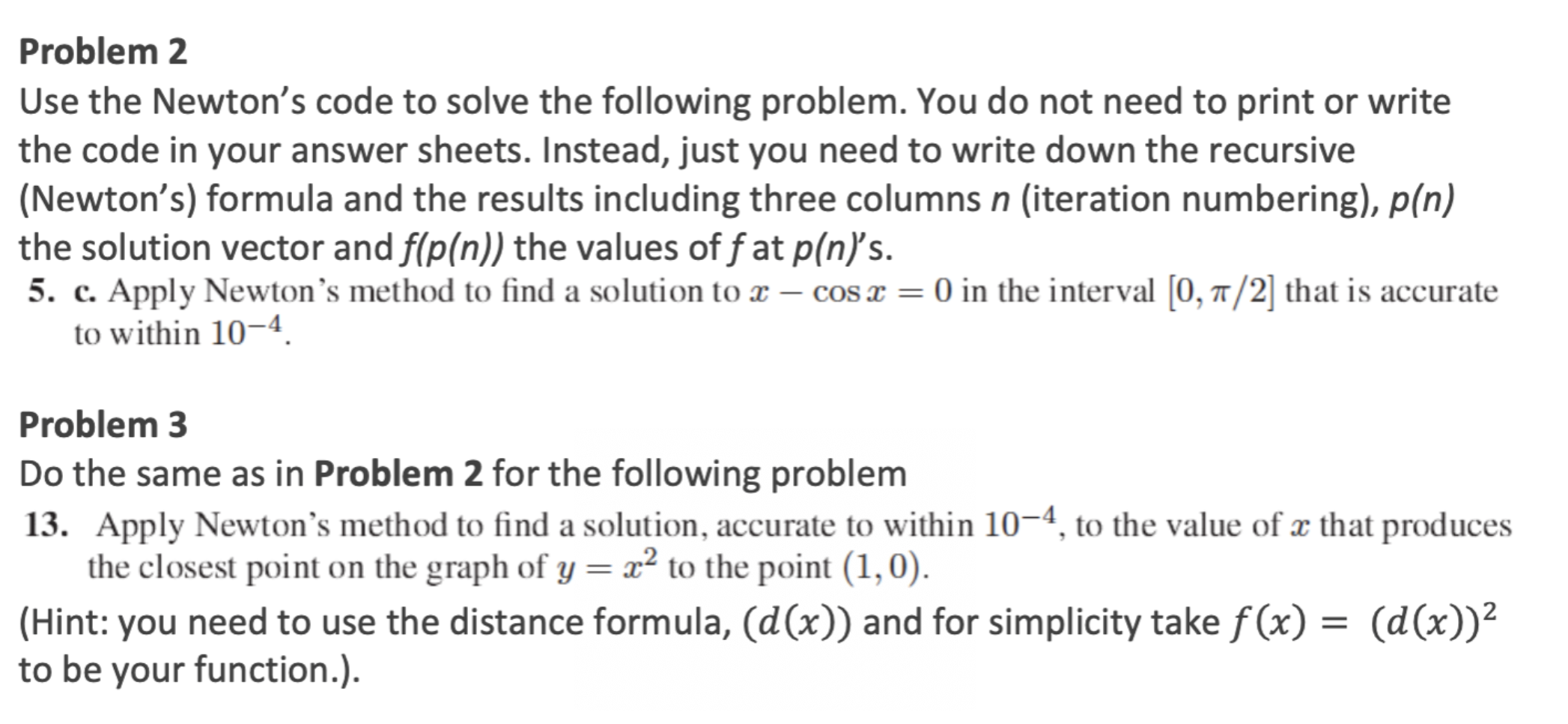 Solved Problem 2 Use the Newton's code to solve the | Chegg.com
