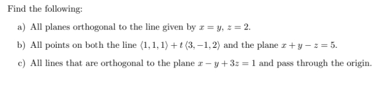 Solved Find the following: a) All planes orthogonal to the | Chegg.com