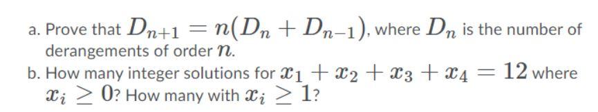 Solved a. Prove that Dn+1 = n(Dn + Dn-1), where Dn is the | Chegg.com