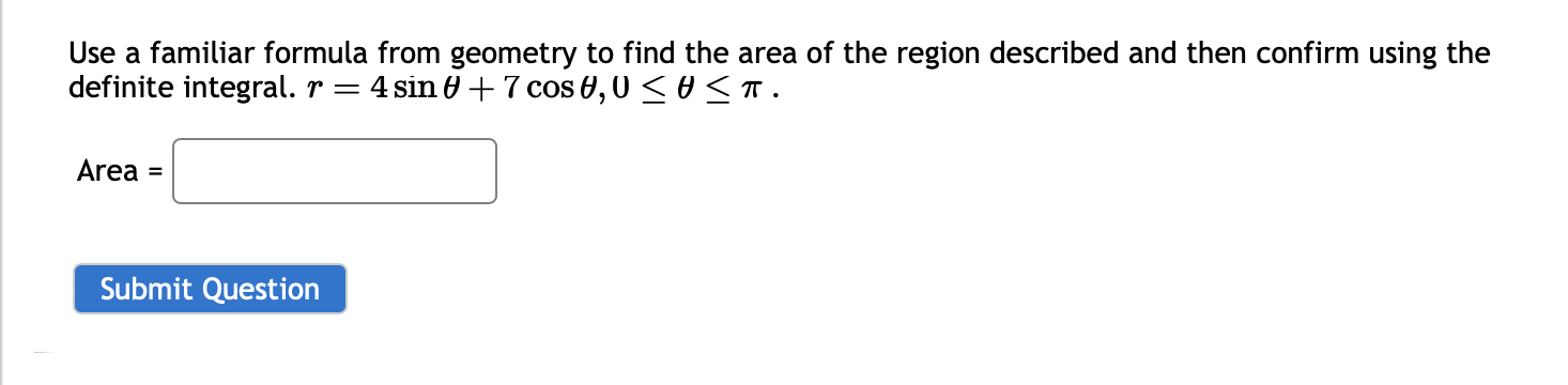 Solved Use a familiar formula from geometry to find the area | Chegg.com