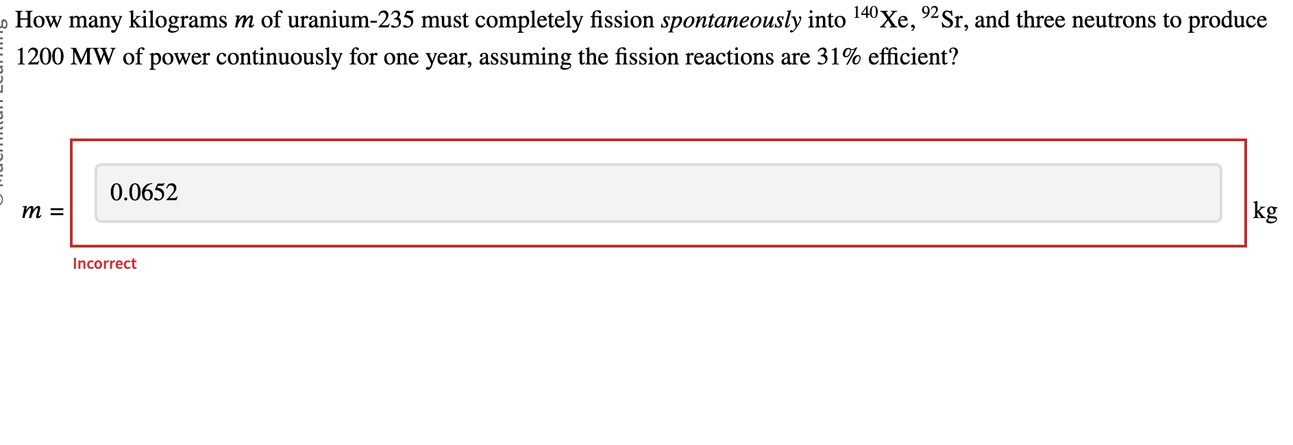 Solved How many kilograms m of uranium-235 must completely | Chegg.com
