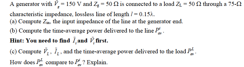 Solved A generator with V~g=150 V and Zg=50Ω is connected to | Chegg.com