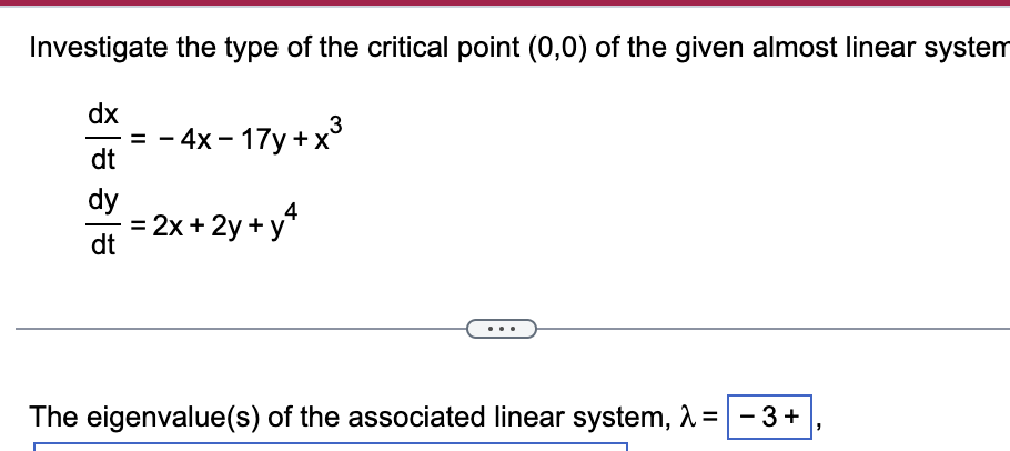 Solved Investigate the type of the critical point (0,0) ﻿of | Chegg.com