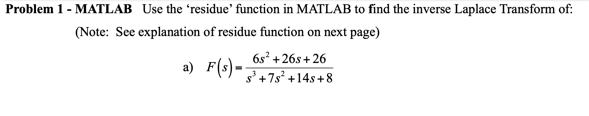 Solved Problem 1 - MATLAB Use the “residue’ function in | Chegg.com Solved Problem 1 - MATLAB Use the “residue’ function in | Chegg.com