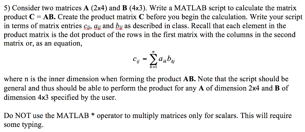 Solved 5) Consider two matrices A (2x4) and B (4x3). Write a | Chegg.com