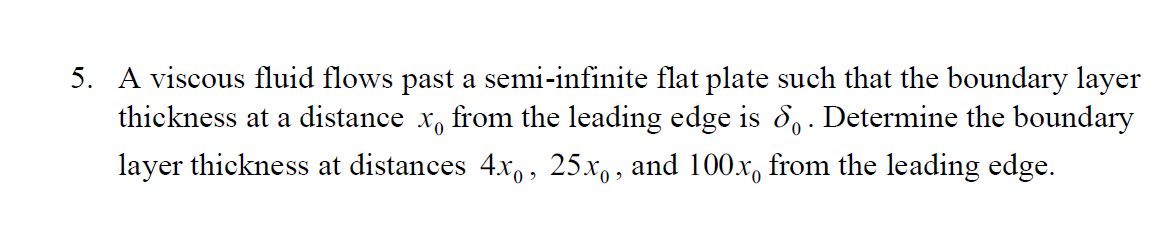 5. A viscous fluid flows past a semi-infinite flat | Chegg.com