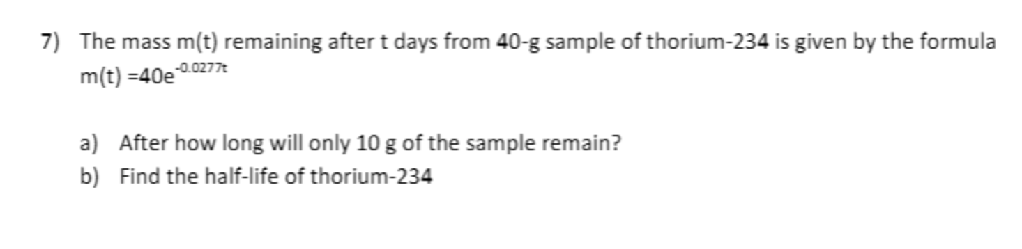 Solved 7) The mass m(t) remaining after t days from 40-g | Chegg.com