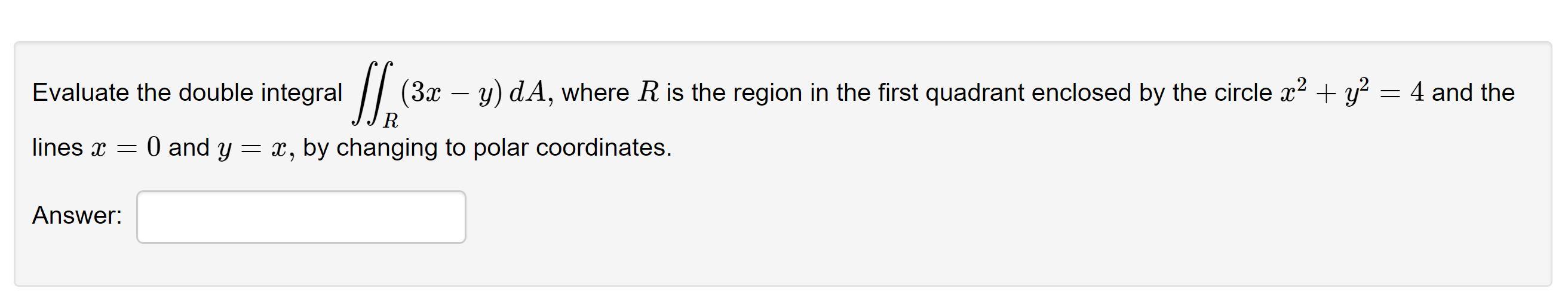 Solved Evaluate the double integral ∬R(3x−y)dA, where R is | Chegg.com