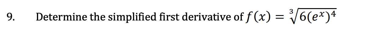 Solved 9. Determine the simplified first derivative of | Chegg.com